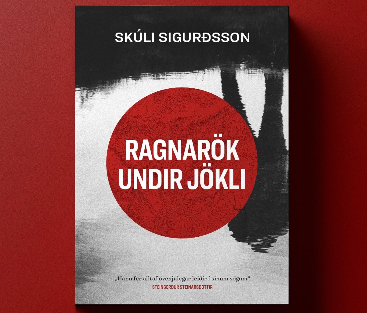Ragnarök undir jökli - Áleitin spennusaga um siðferði og samkennd og ...